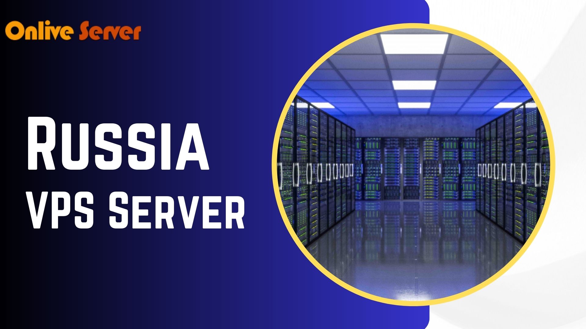 How To Find The Best Russia VPS Server By Onlive Server